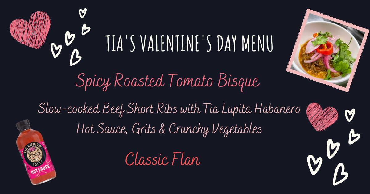 Tia’s Valentine’s Day Menu | Tia Lupita Foods